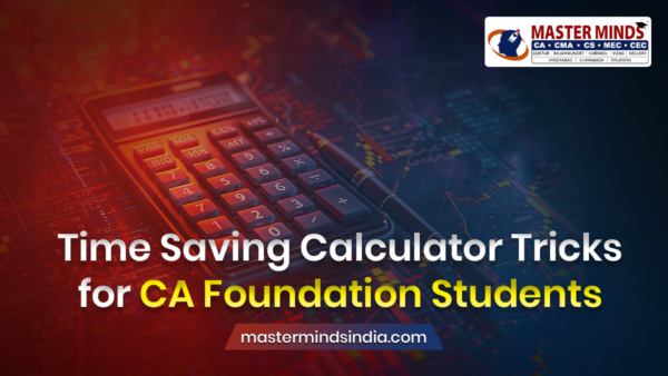 Time Saving Calculator Tricks for CA Foundation Students